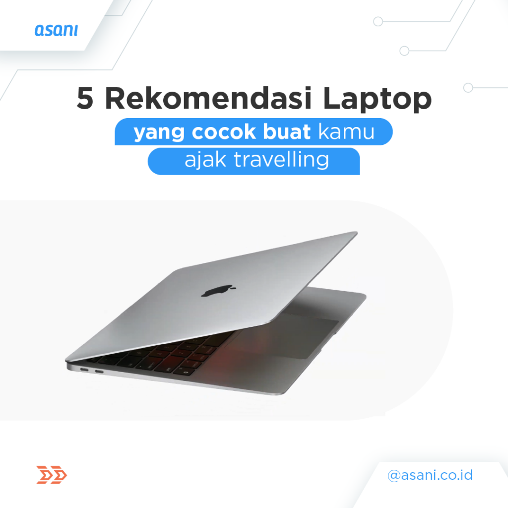 5 Laptop Ringan Terbaik yang cocok untuk Dibawa Traveling